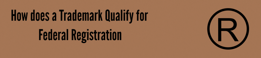 What Qualifies a Trademark for Federal Registration?