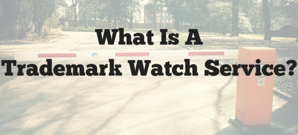 Trademark Watch Service: Why Do You Need One? – TMReady (Formerly The ...